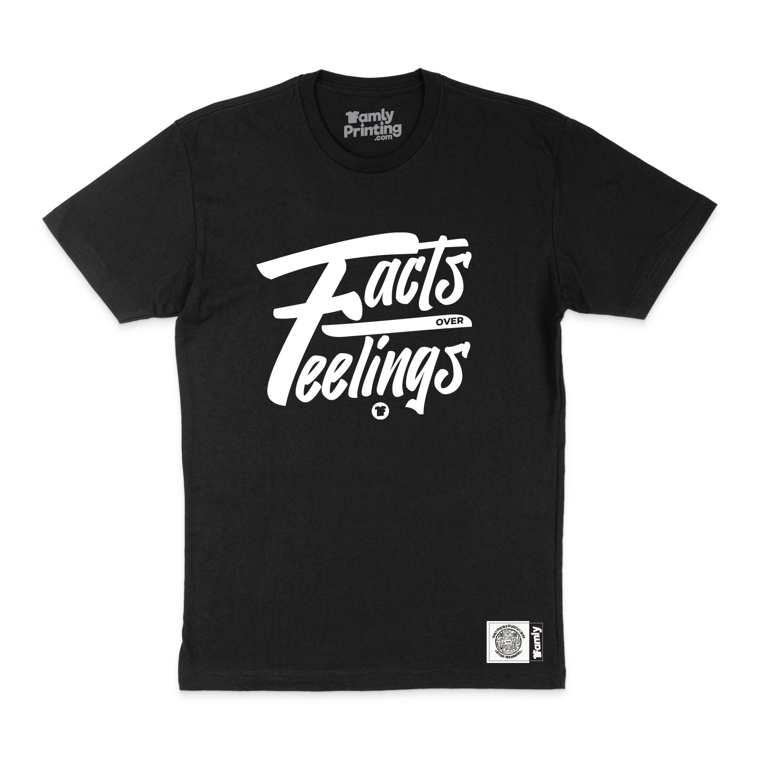Facts Over Feelings – FamlyPrinting